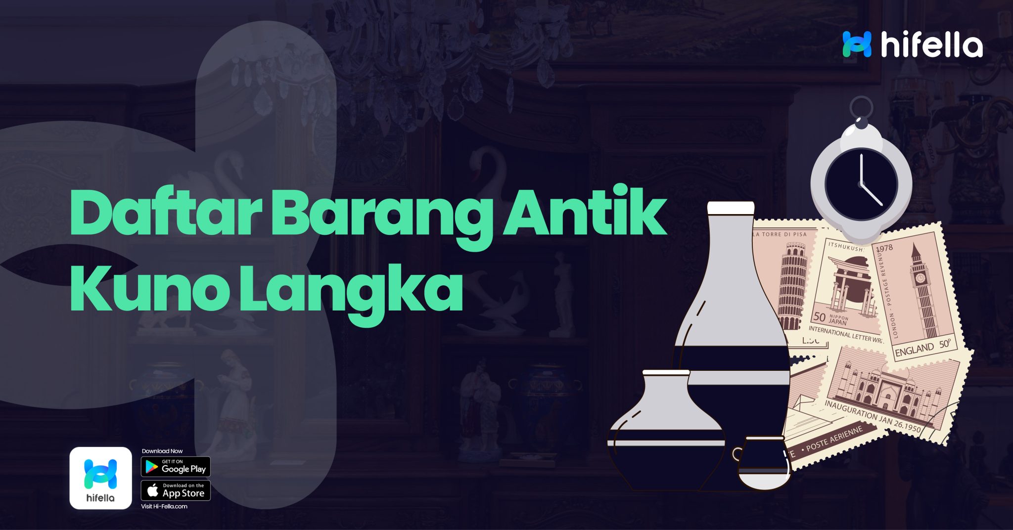 Suka Koleksi Barang Antik Kuno Langka? Ini Caranya - Hi-Fella Insights