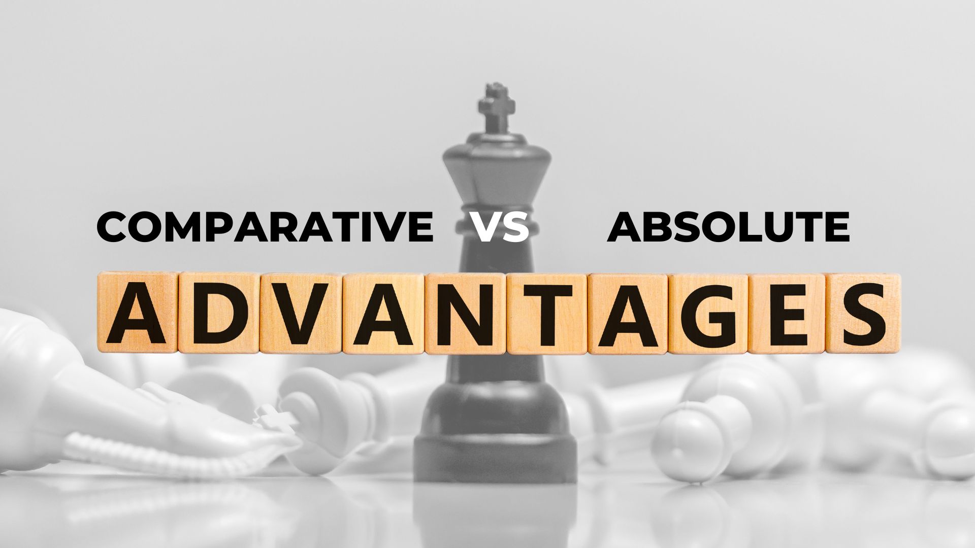 Comparative Advantage vs Absolute Advantage - Hi-Fella Insights