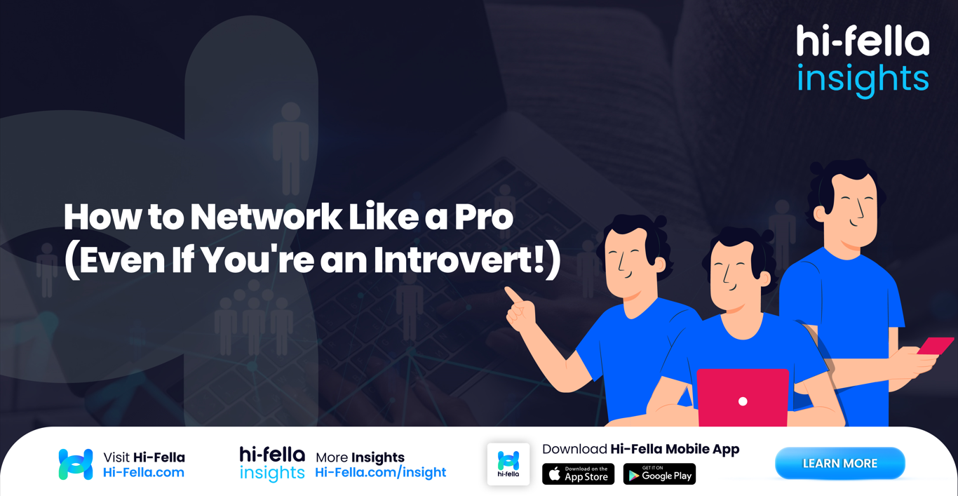 How to Network Like a Pro (Even If You're an Introvert!) - Hi-Fella Insights